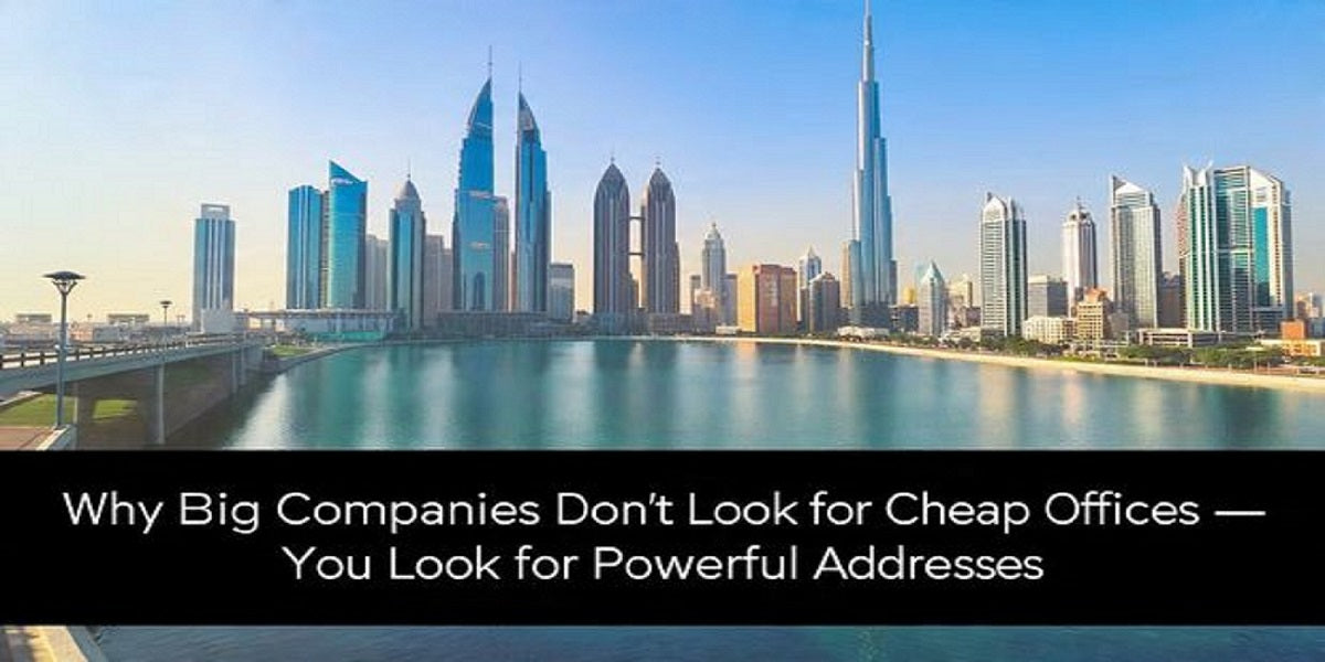 Why Big Companies Choose Powerful Business Addresses in Dubai ...